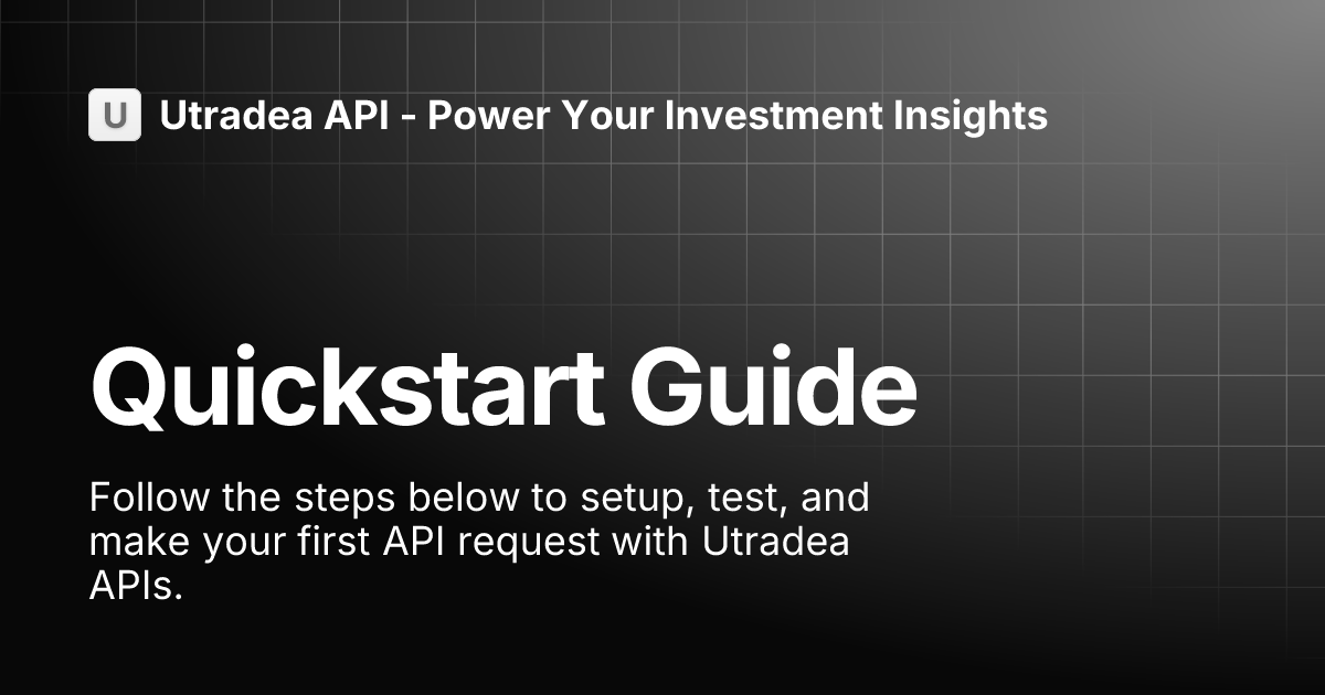 Quickstart Guide | Utradea API - Power Your Investment Insights
